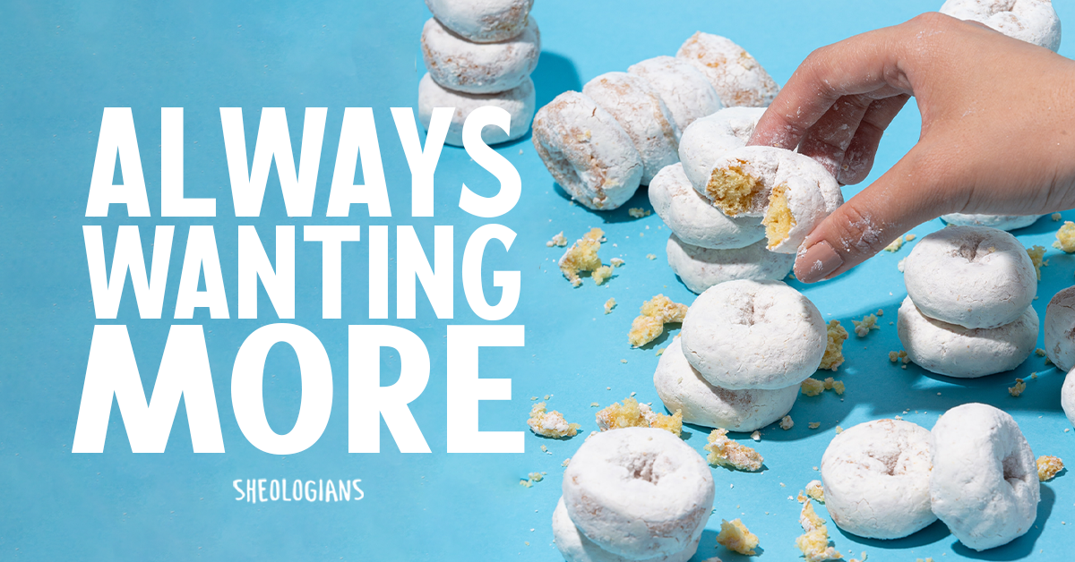 Always Wanting More - Sheologians